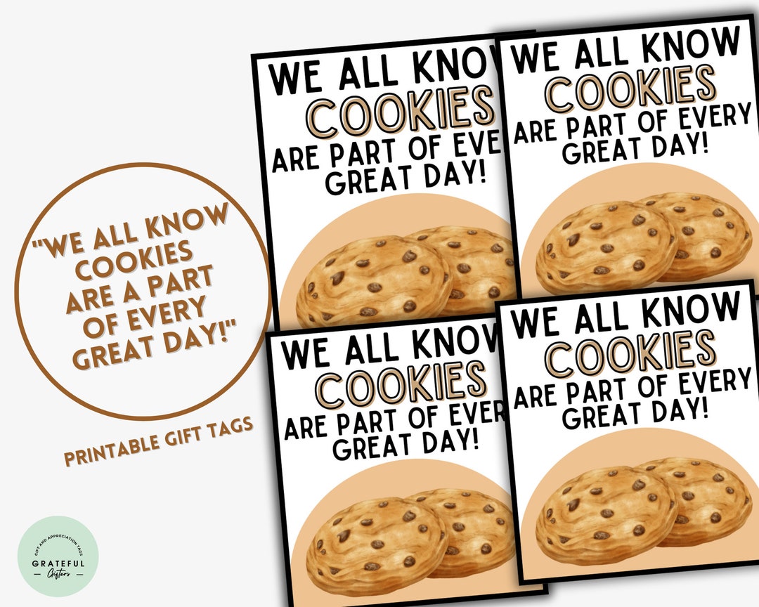We All Know Cookies Are Part of Every Great Day Gift Tags Cookie Gift ...
