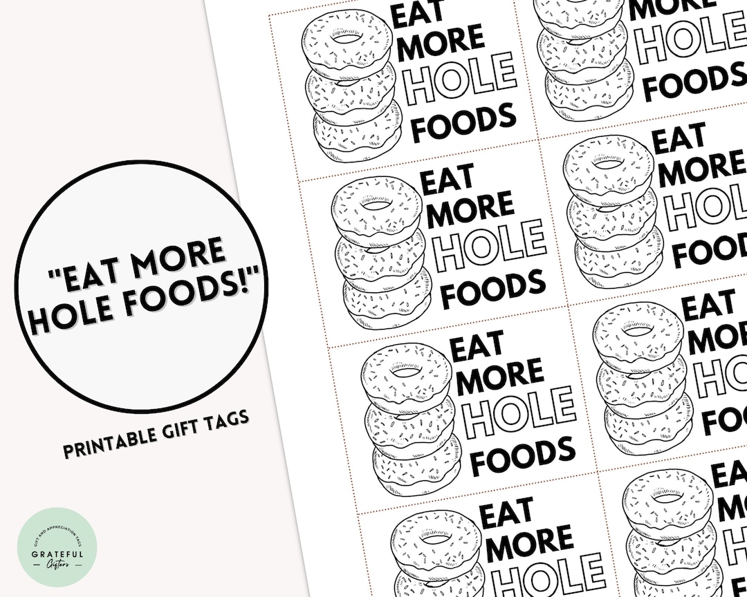 PRINTABLE Eat More HOLE Foods, Donut Gift Tags, Donut Lover, Donut Gift ...