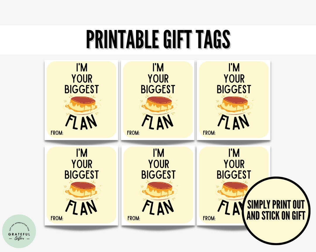 PRINTABLE I'm Your Biggest Flan Funny Gift Tags Flan Pudding Dessert ...