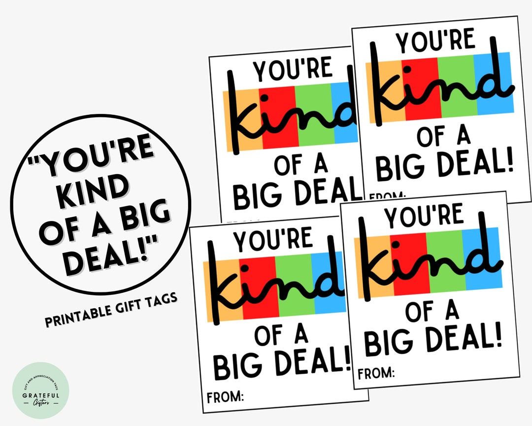 PRINTABLE Kind Gift Tags You're Kind of A Big Deal Thank You Gift Tags Teacher Appreciation ...