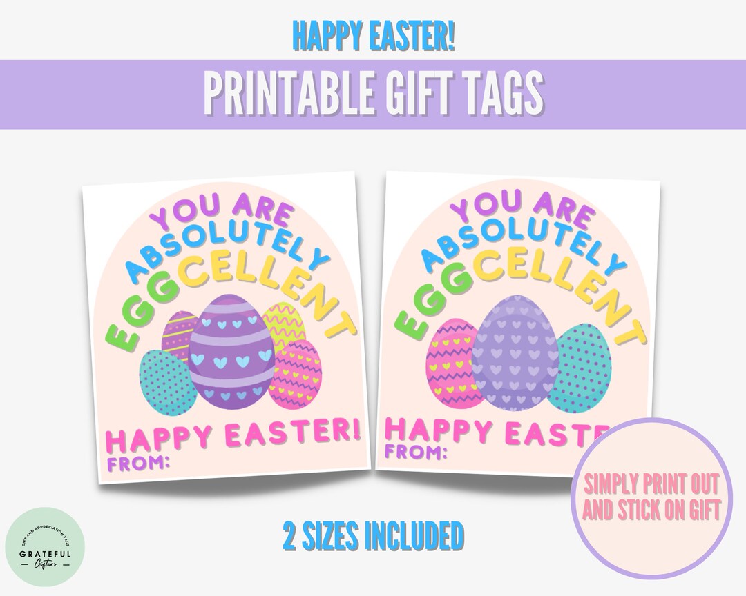PRINTABLE You Are Absolutely Eggcellent Easter Egg Tags Easter Tags ...