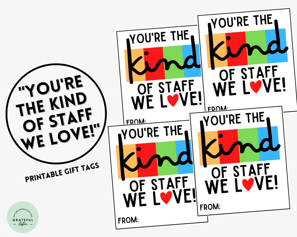 You're the Kind of Staff We Love Gift Tags Teacher Appreciation Be Kind ...