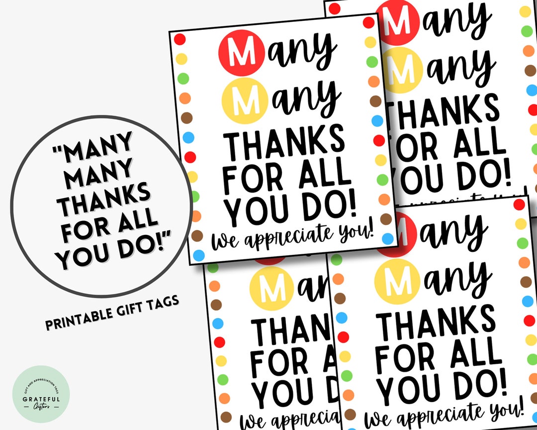 PRINTABLE M&M Gift Tags Many Many Thanks for All You Do Thank You Gift ...