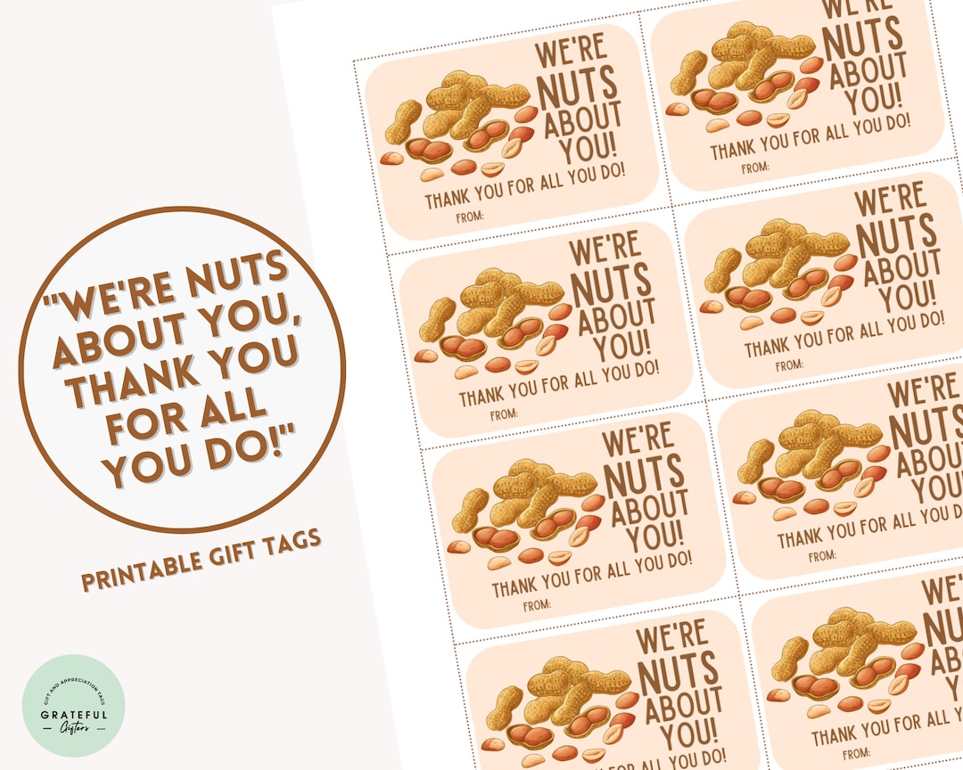 PRINTABLE We're Nuts About You! Nuts Gift Tags, Peanuts, Staff ...