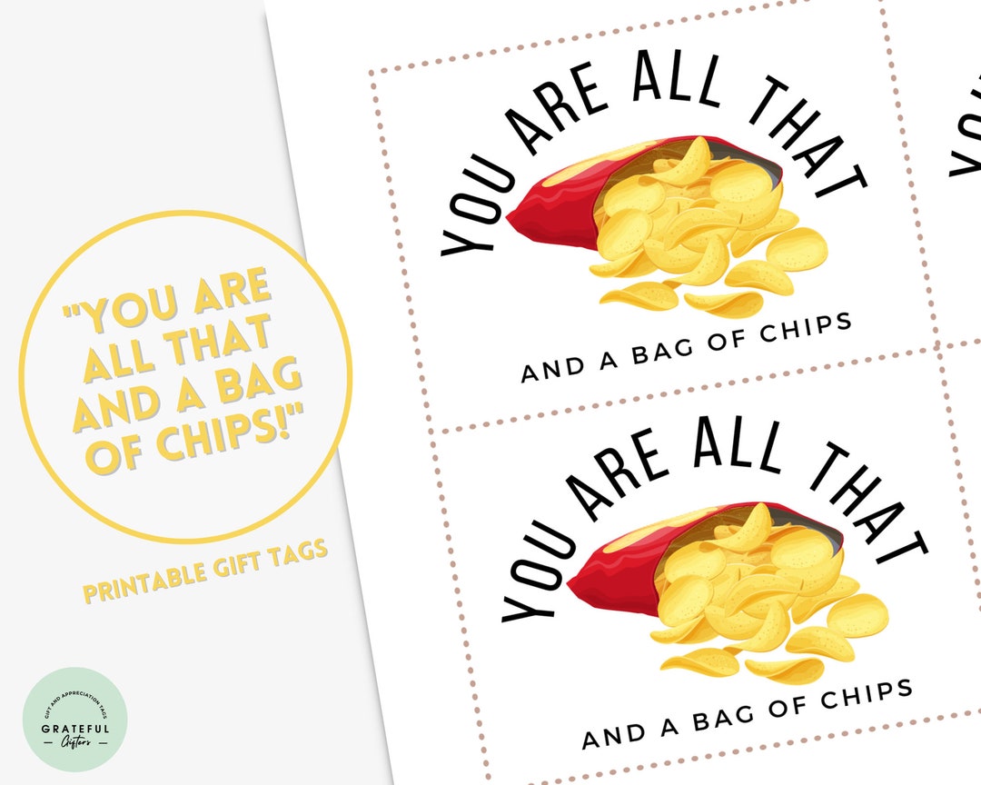 You Are All That and A Bag of Chips - Thank You Tags, Appreciation for ...