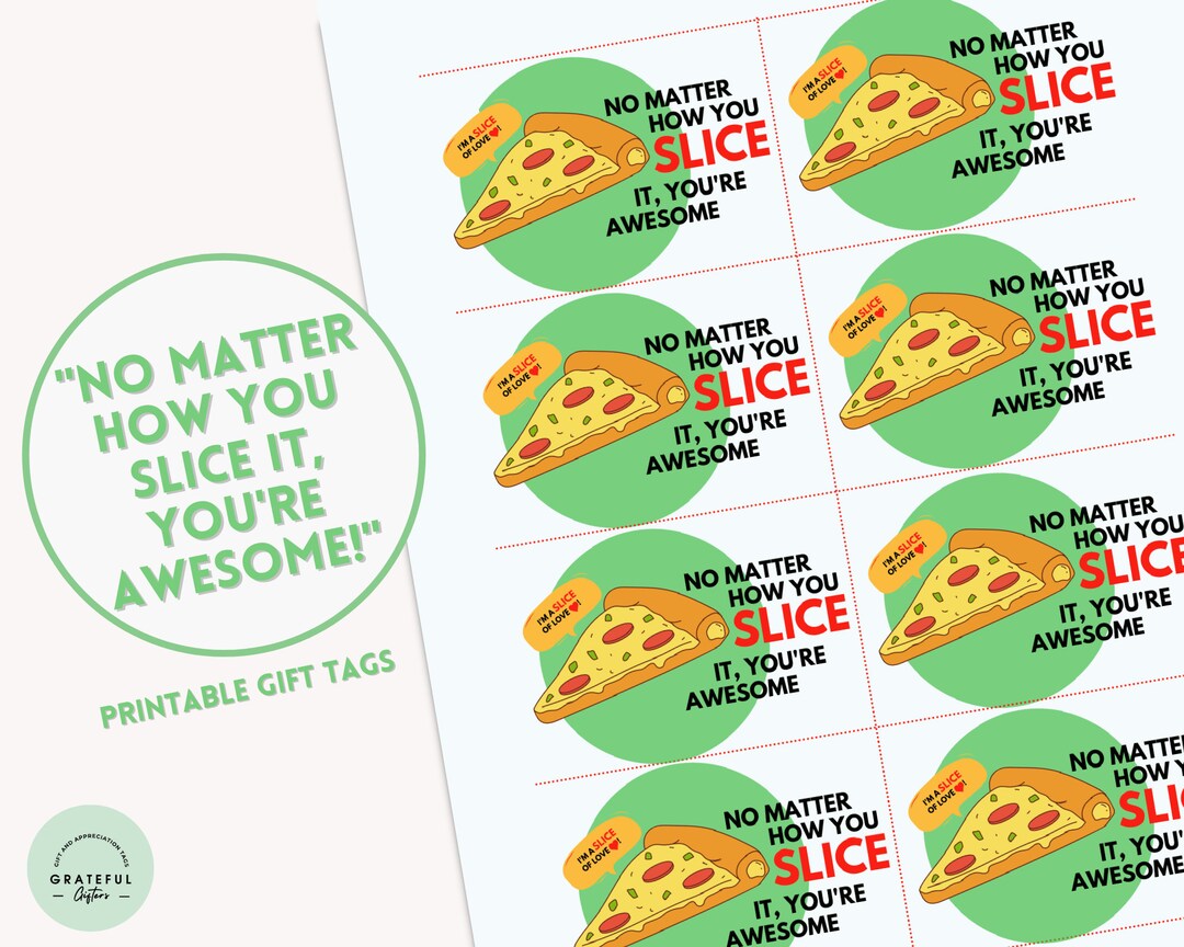 No Matter How You Slice It You're Awesome Gift Tags Pizza Gift Pizza ...