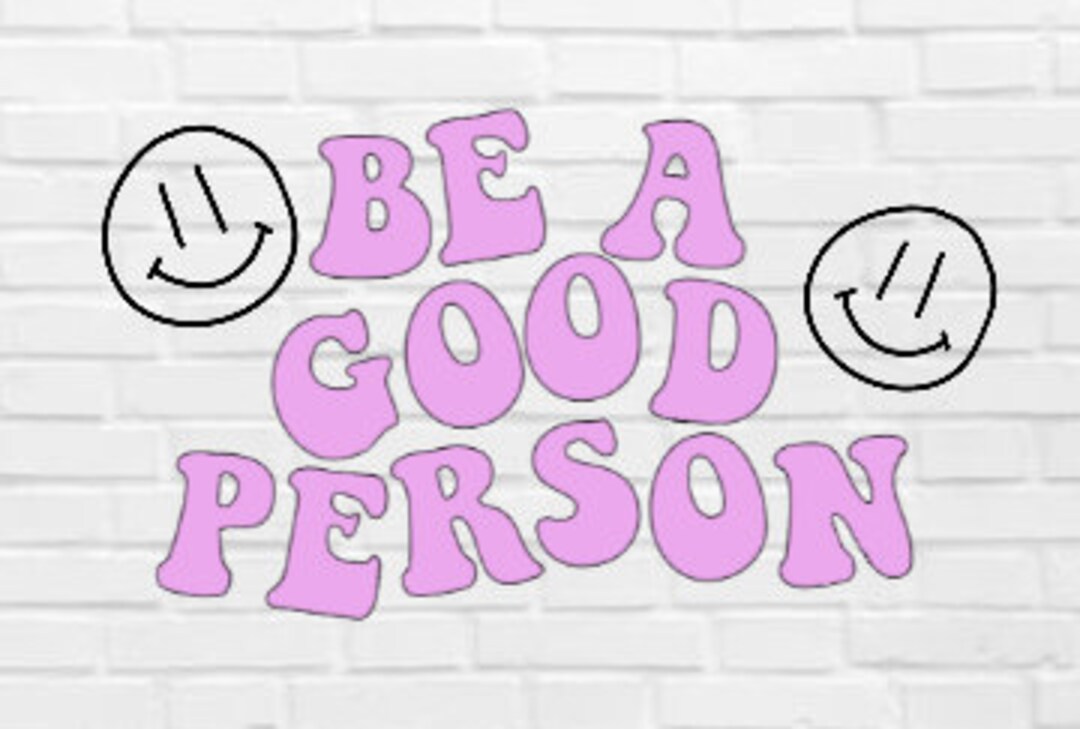 Be A Good Person SVG/PNG Retro, Good Vibes, Groovy, Typography, Flower ...