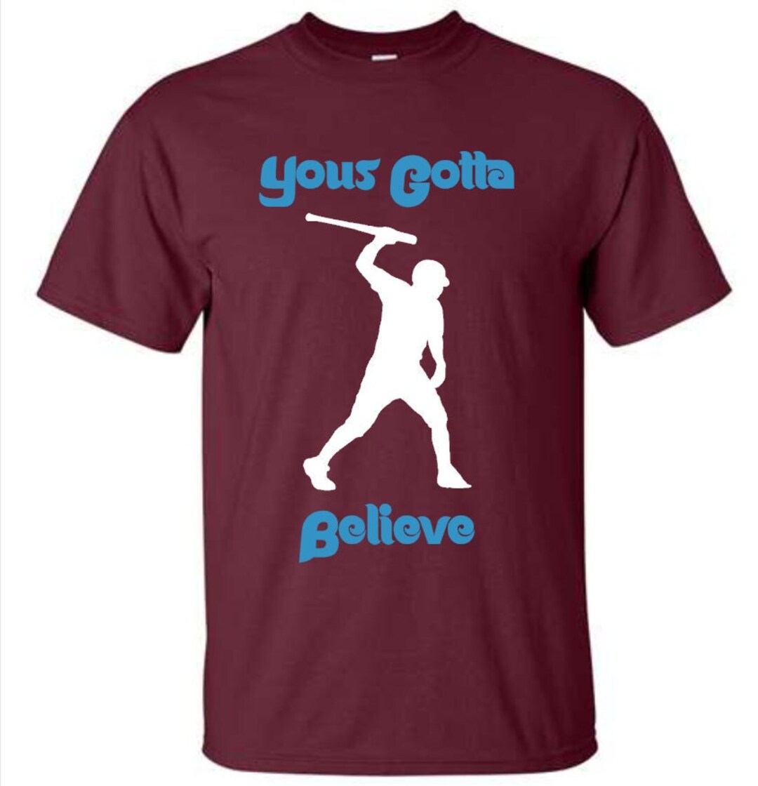 Philadelphia Phillies "yous Gotta Believe" Shirt - Etsy