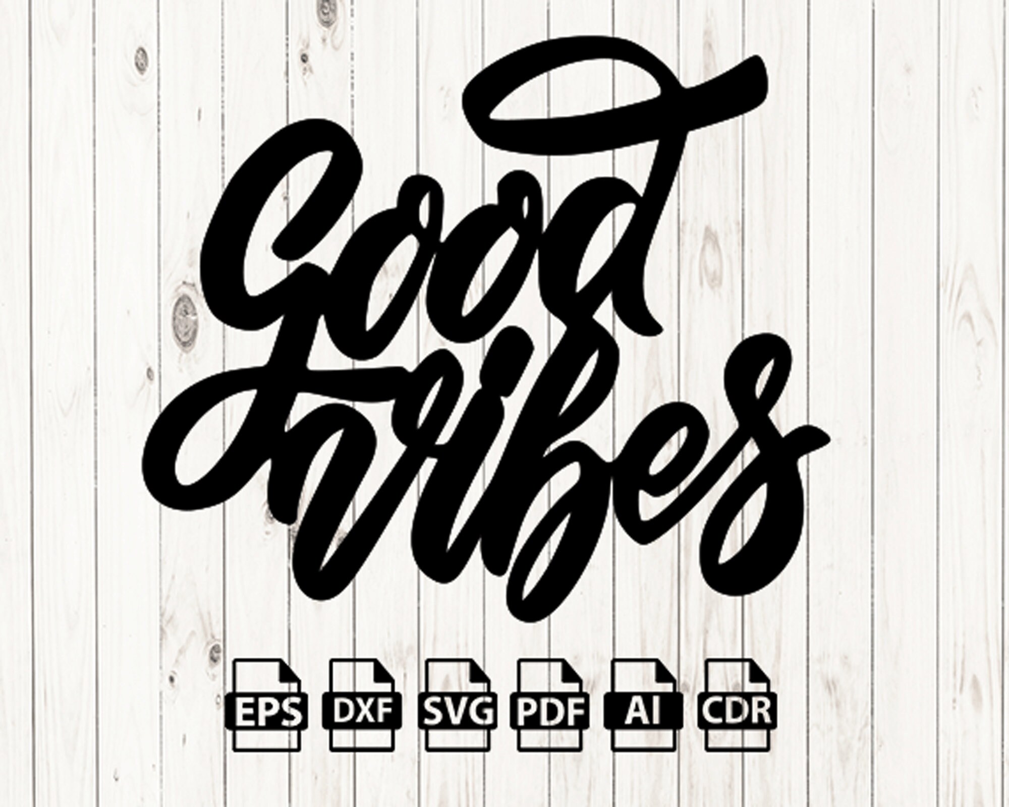 Good Vibes Digital Vector Download Laser Cnc Cut Svg Dxf Pdf - Etsy