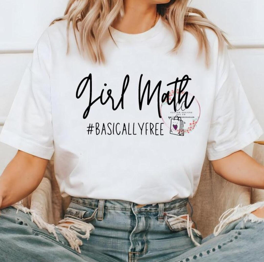 Girl Math Svg, It's Basically Free Svg, Funny Girl Math Svg, Girl ...