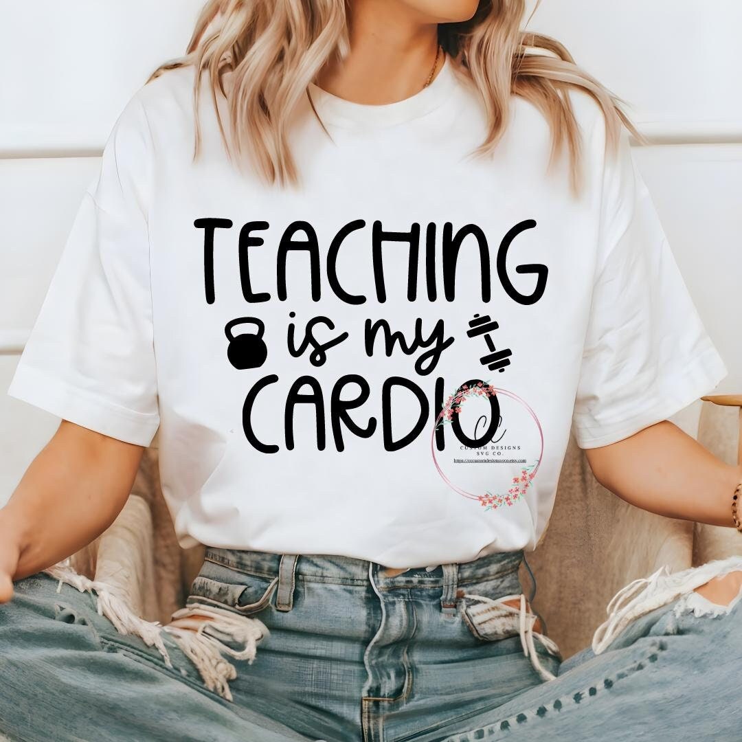 Teaching is My Cardio Svg, Funny Teacher Svg, Exercise Svg ...