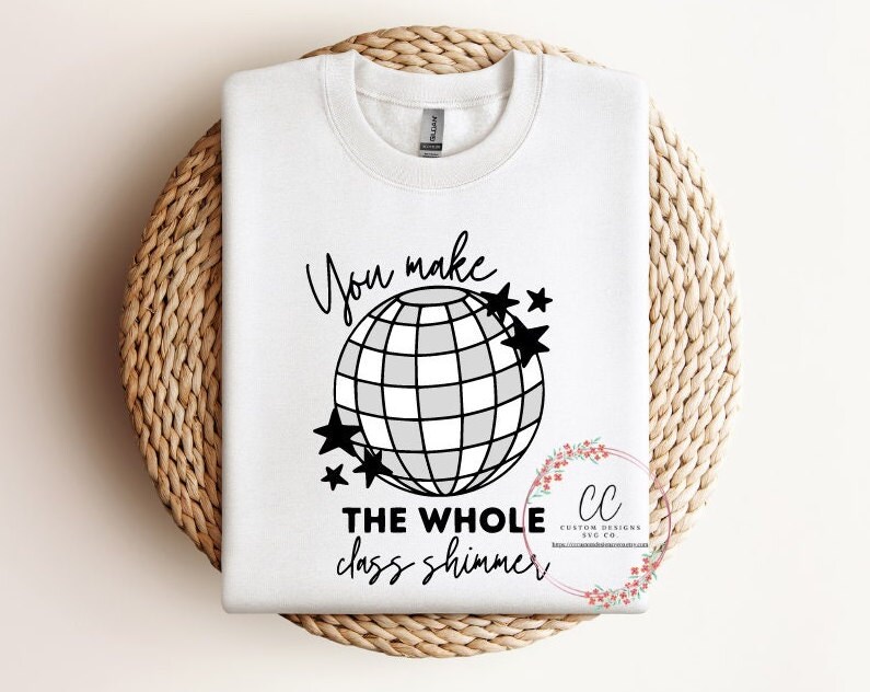 You Make the Whole Class Shimmer Svg, Disco Ball Svg, Swiftie Svg ...