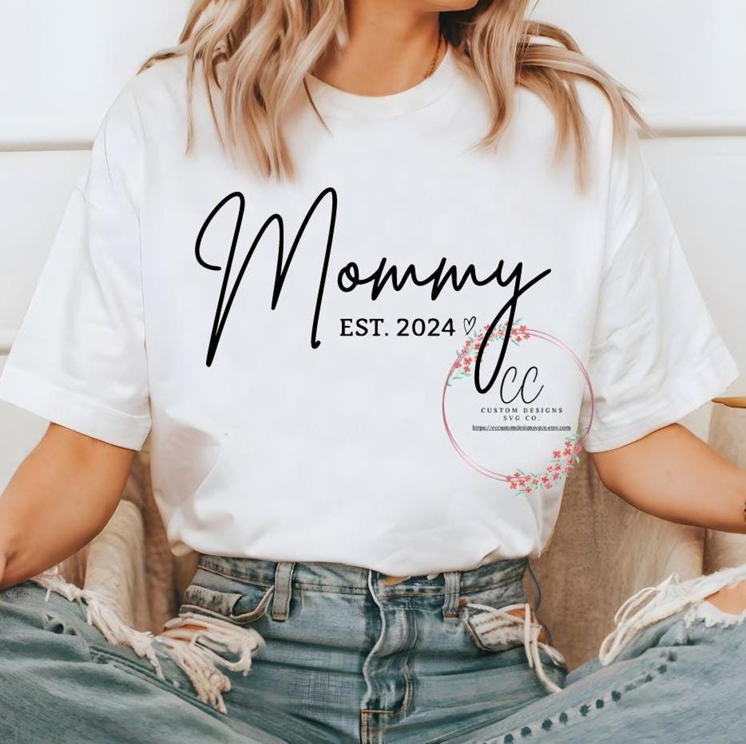 Mommy Est. 2024 Svg, Mommy Svg, Mama Svg, Mommy Shirt, New Mom Svg ...