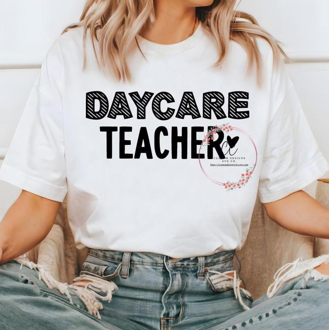 Daycare Svg, Daycare Teacher Svg, Teacher Appreciation Svg, Babysitter ...