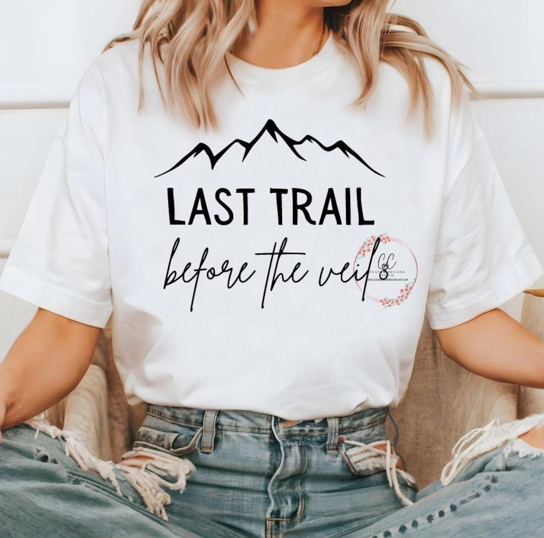 Last Trail Before the Veil Svg, Camp Bachelorette Svg, Lake ...