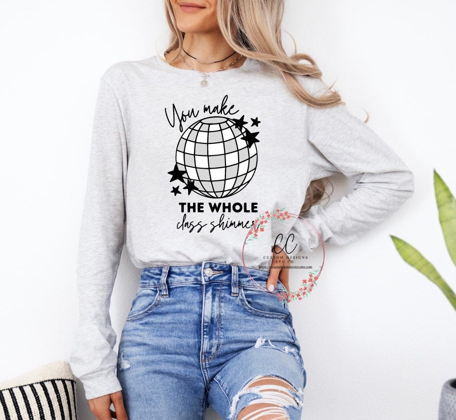 You Make the Whole Class Shimmer Svg, Disco Ball Svg, Swiftie Svg ...