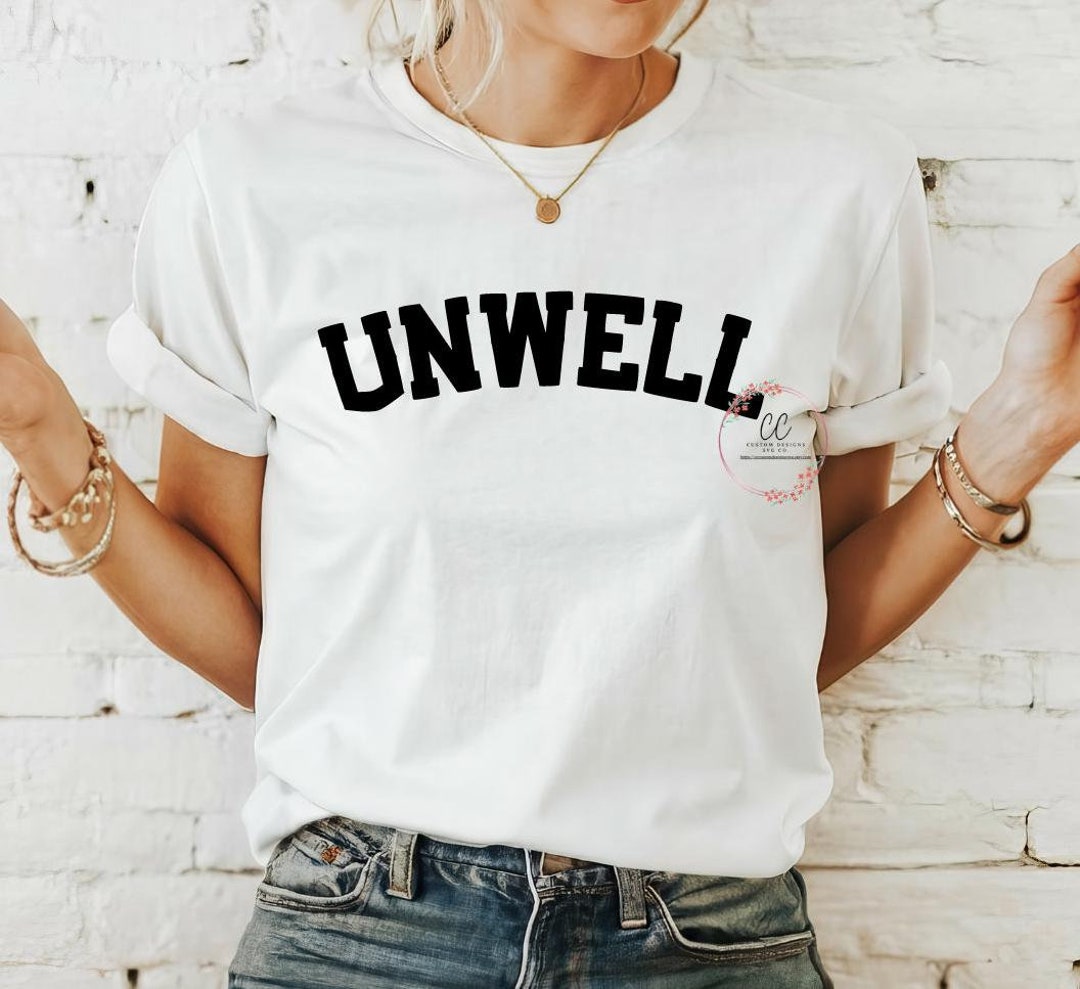 Unwell Svg, Unwell Shirt Png, Unwell Sweatshirt Svg, Mental Health Svg ...