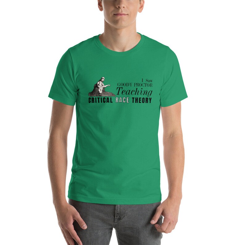 I Saw Goody Proctor Teaching Critical Race Theory (premium T-shirt) - Etsy