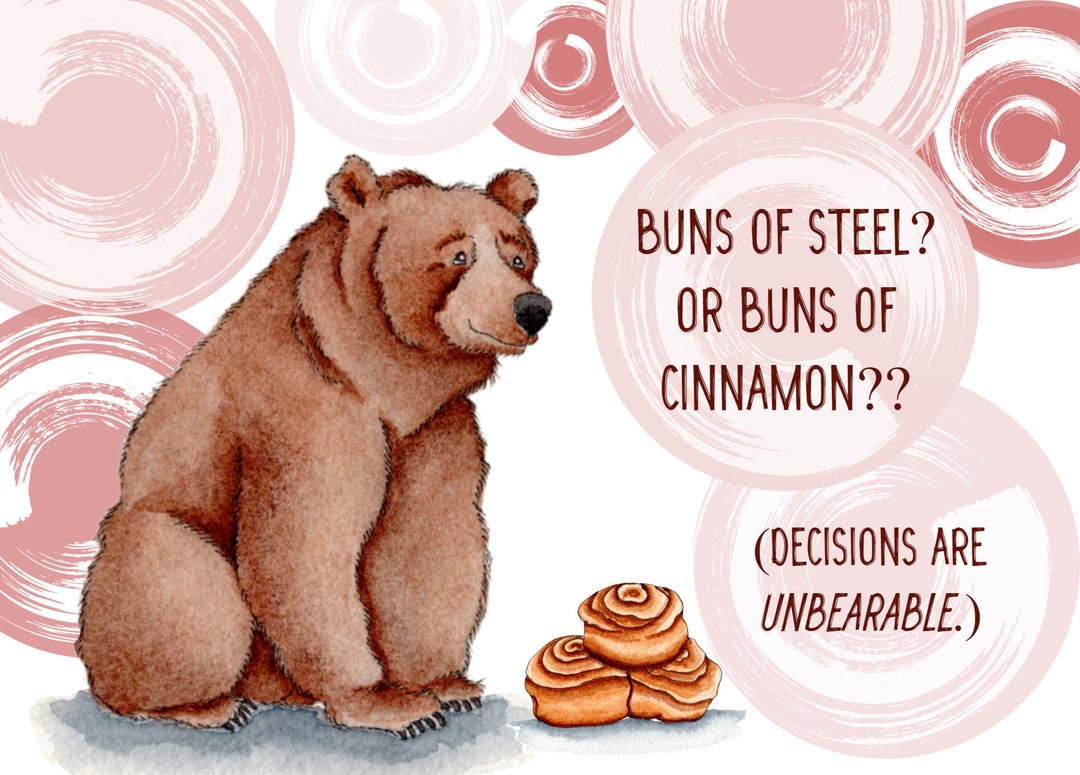 Brown Bear Cinnamon Buns Buns of Steel Decisions Humorous Card Greeting Card Blank Inside - Etsy