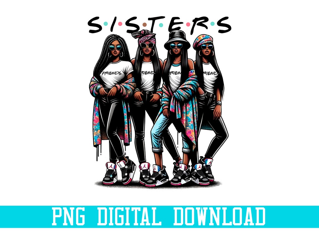 Sisters United Cute Friendship Art PNG Digital Download - Etsy