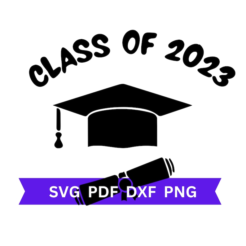Graduation 2023 Class of 2023 Svg Pdf Png Dxf Design File - Etsy