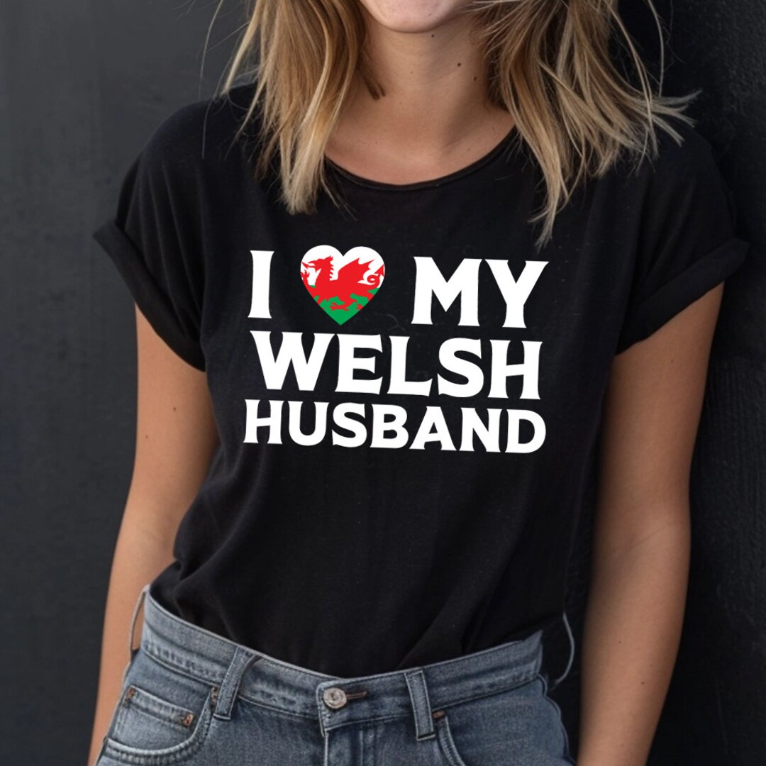 Ladies I Love My Welsh Husband T-shirt Womens Wife Heart Married ...