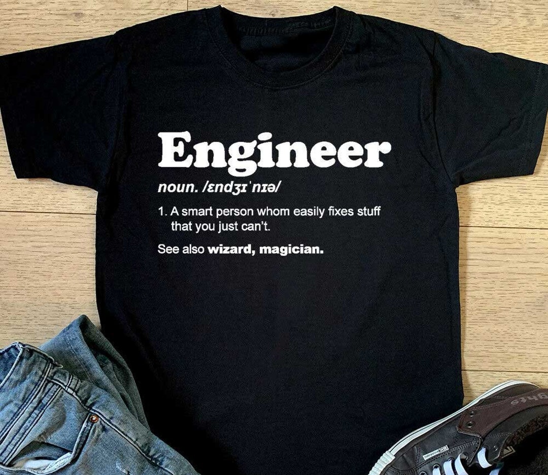 Engineer Definition T-shirt - Mens Funny Gift Top Boys Birthday ...