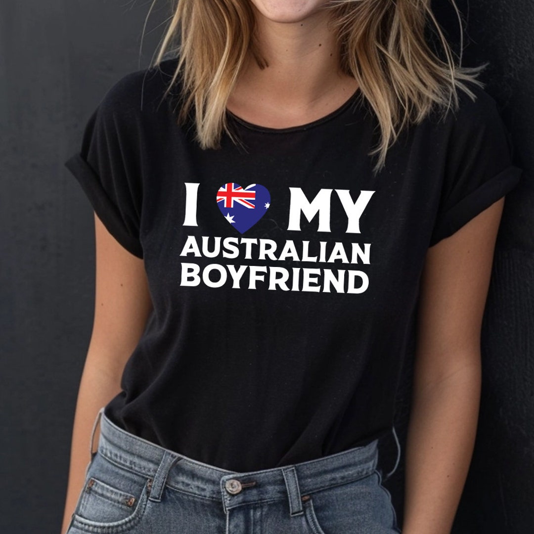 I Love My Australian Boyfriend T-shirt - Aussie Girlfriend Gift - Etsy