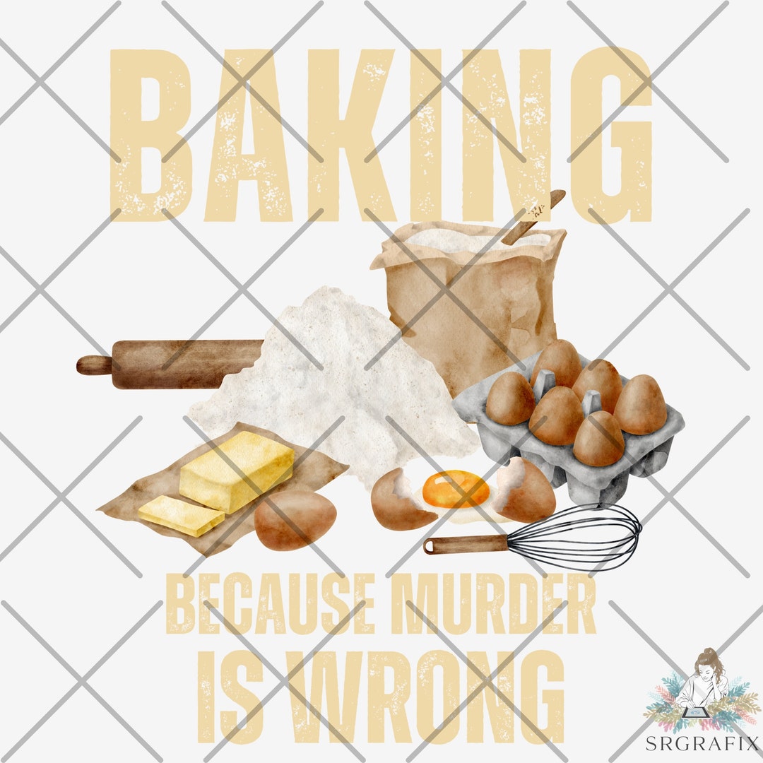 Funny Baking Printable 'because Murder is Wrong' Quirky Kitchen Wall ...