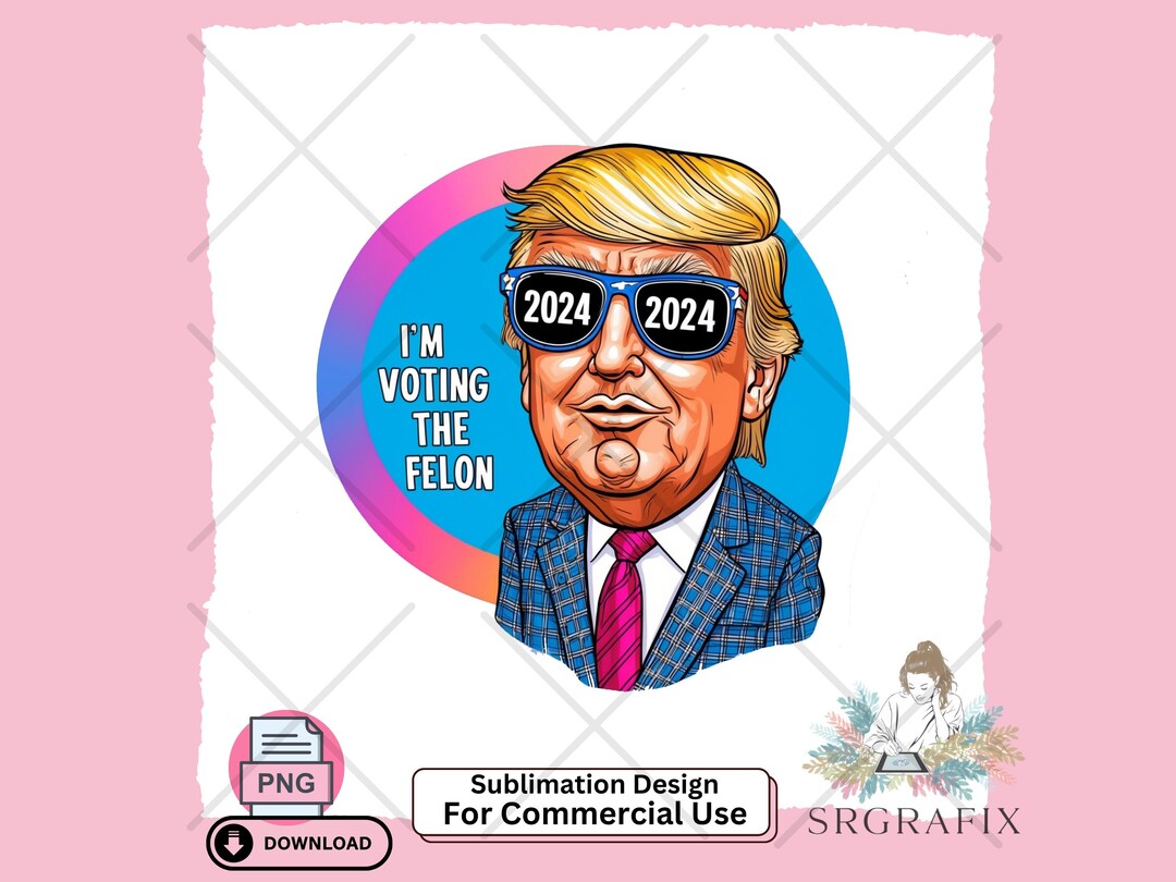 Funny Trump 2024 Voting the Felon PNG Quirky Political Humor Digital ...