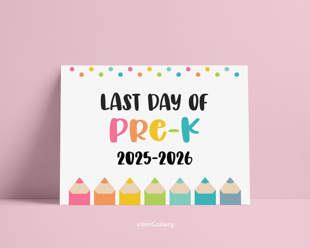 Printable Last Day of PRE-K Sign 2025-26, Kids Photo Prop, Pastel End ...