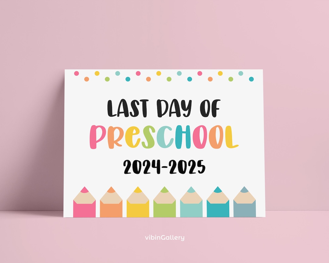 Printable Last Day of Preschool Sign, School Photo Prop, End of School ...