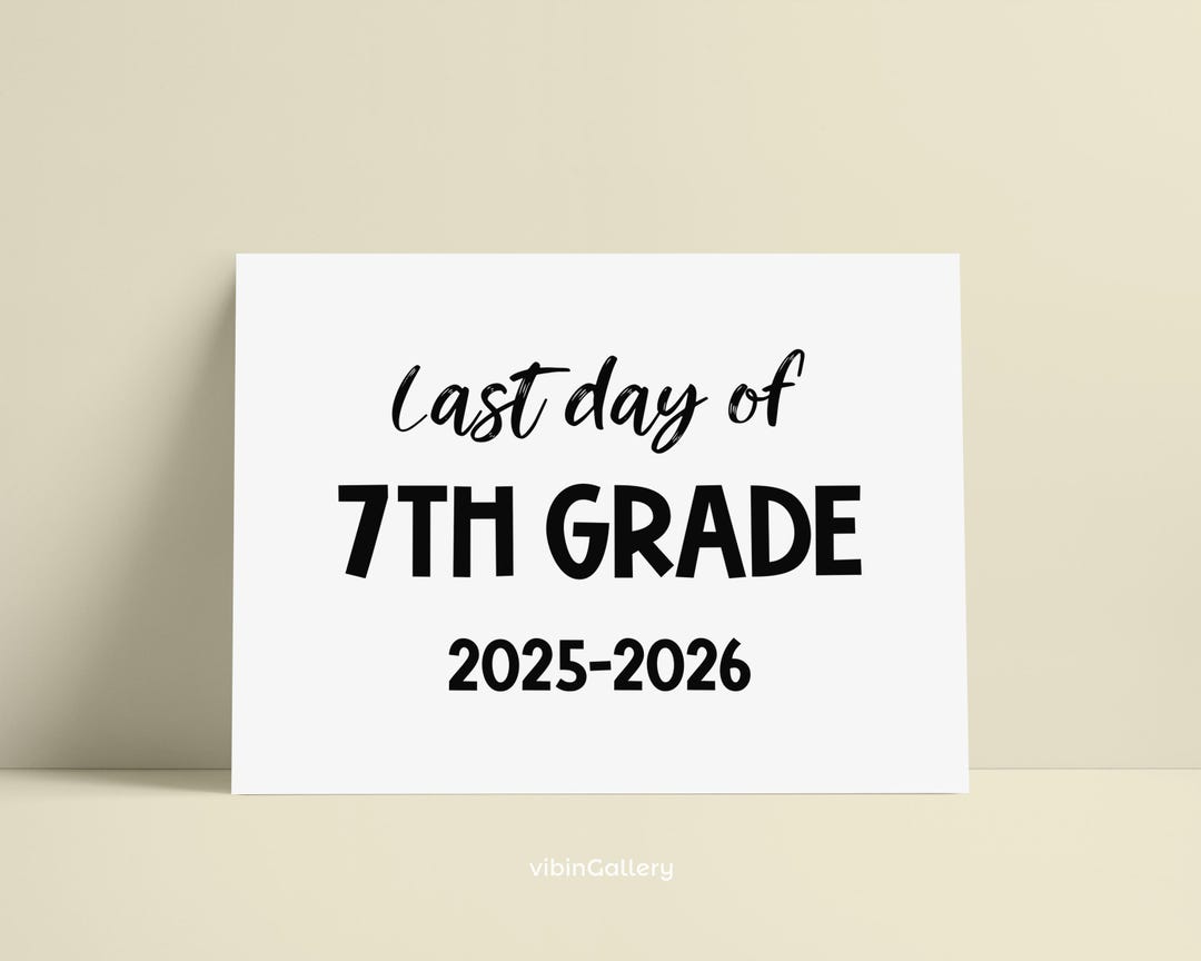 Last Day of 7th Grade Sign, Printable End of School Year 2025-26 ...