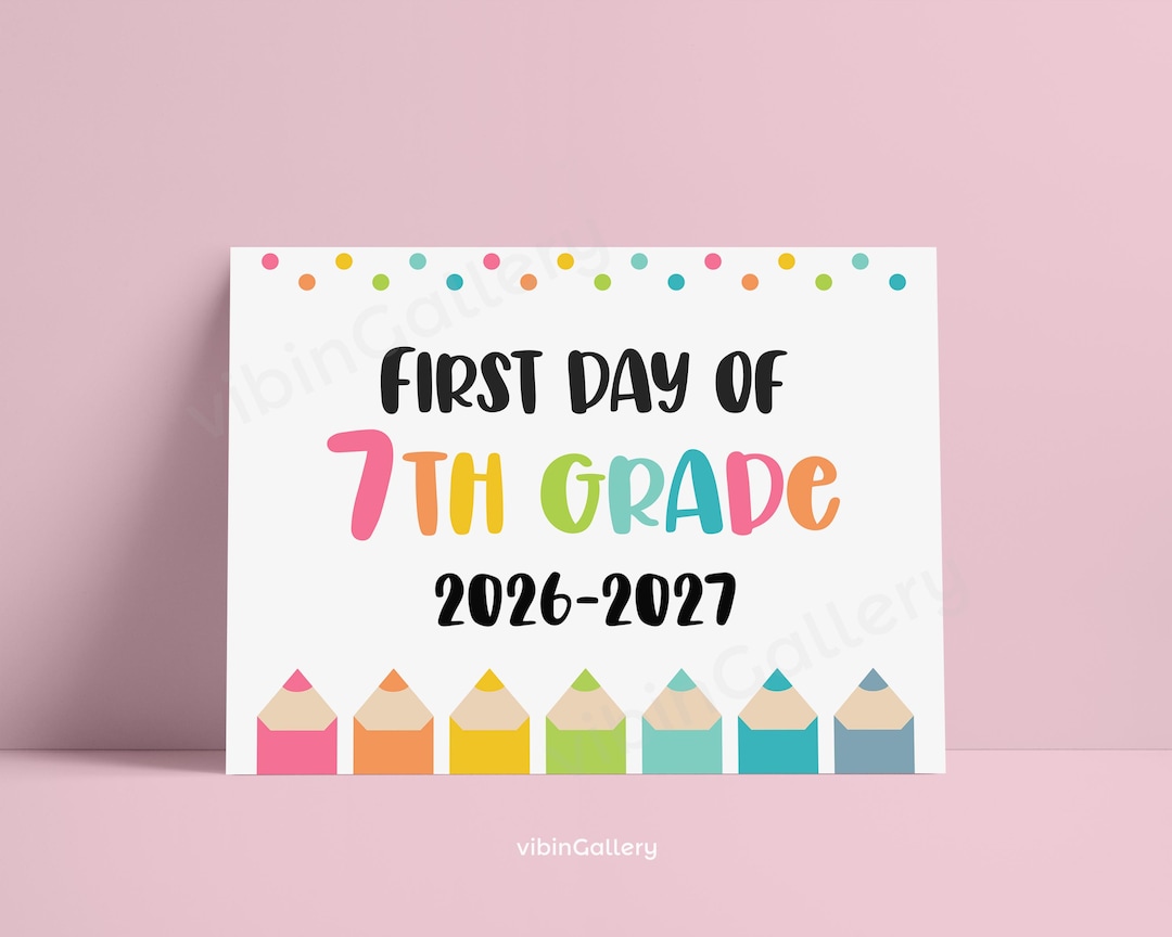 First Day of 7th Grade Sign 2026-2027 | Printable Seventh Grade Sign ...
