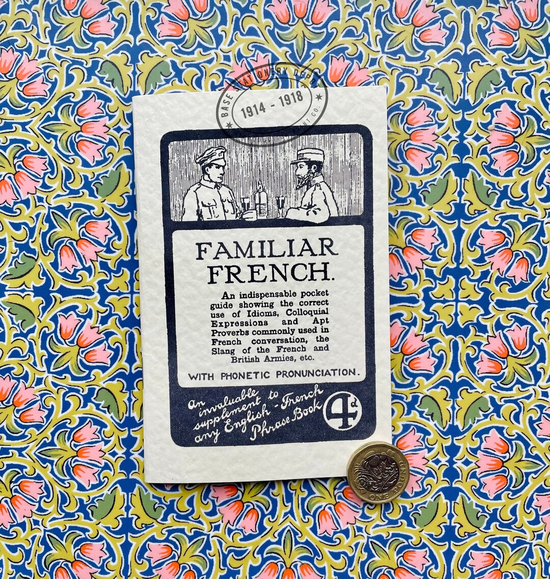 Familiar French - WW1 French Phrase Book - Army Slang, French Idioms ...