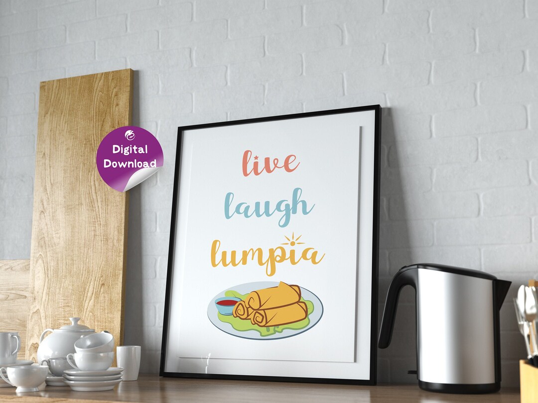 Live Laugh Lumpia PRINTABLE Wall Art, Kitchen Decor, Dining Room Decor ...