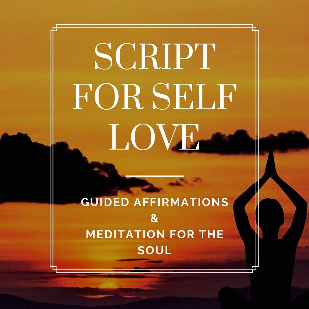Guided Affirmations & Meditation Script // Meditation for Self Love ...