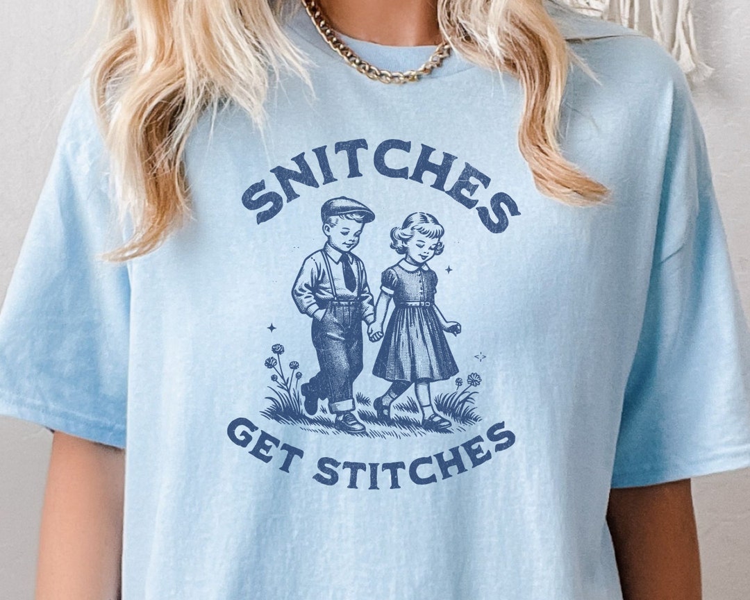 Snitches Get Stitches T Shirt, Retro Meme Tee, Vintage Graphic Shirt ...