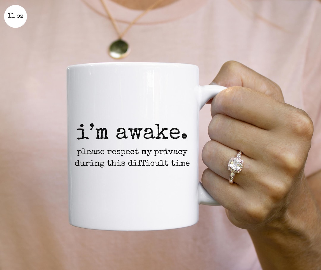I'm Awake Please Respect My Privacy Mug, Funny Coffee Mug, Ceramic Tea ...