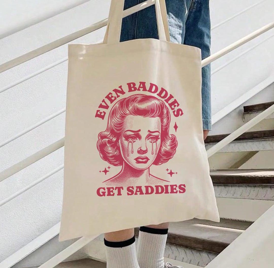 Even Baddies Get Saddies Tote Bag, Canvas Book Bag, Gift Tote Bag ...