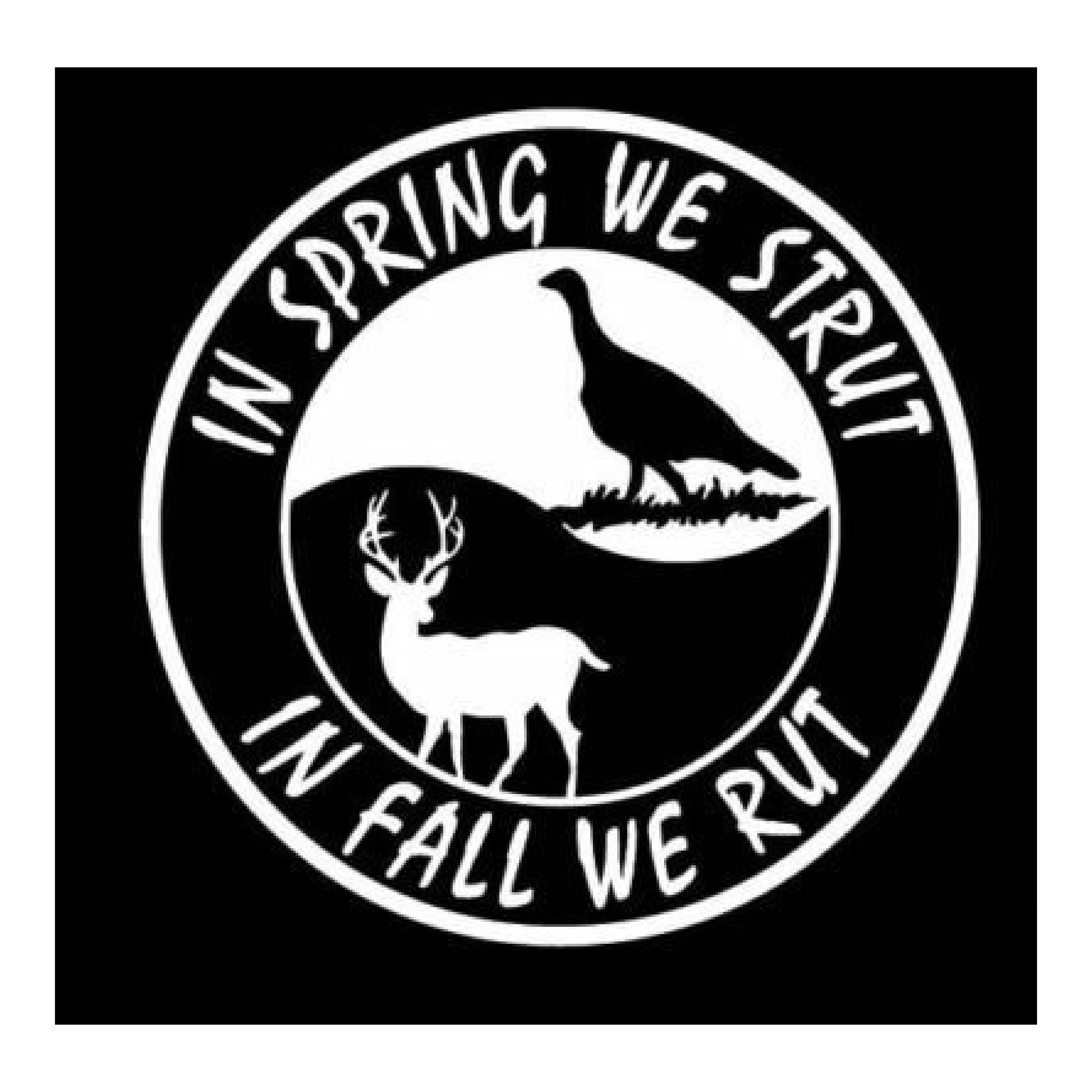 In Spring We Strut, in Fall We Rut Decal - Etsy