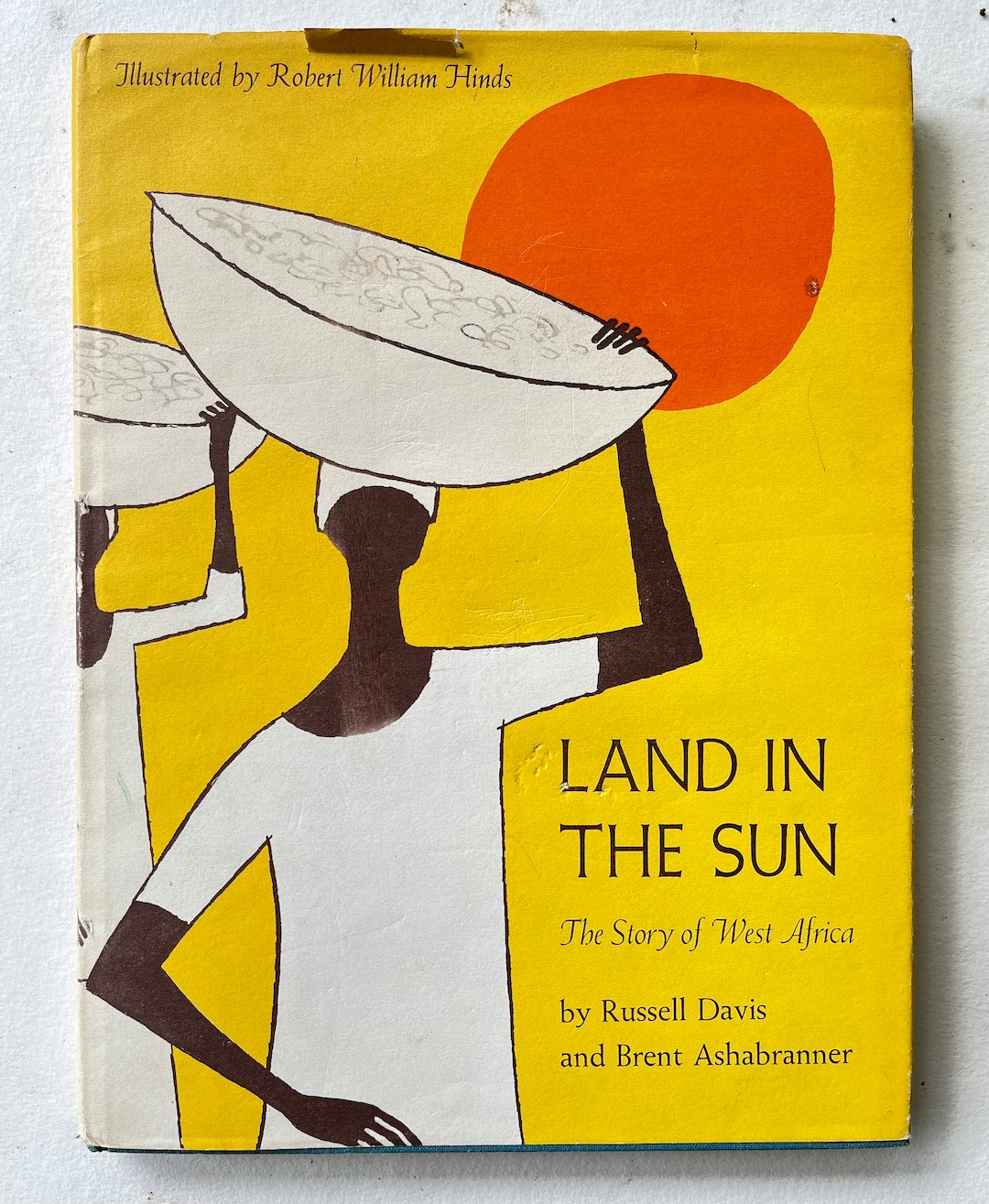 Land in the Sun / the Story of West Africa / Vintage 1963 First Edition ...