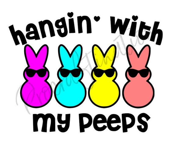 Hangin With My Peeps Svg Png - Etsy