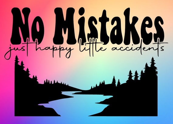 No Mistakes Just Happy Little Accidents Bob Ross Svg - Etsy Israel