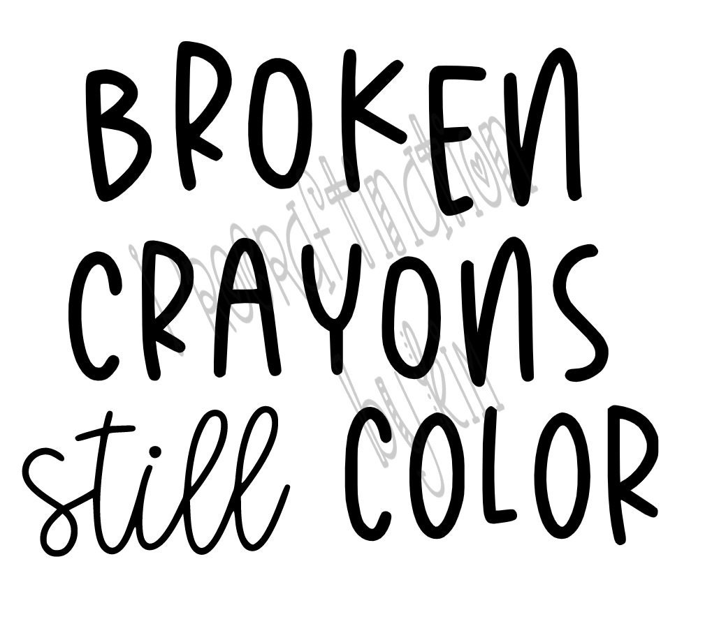 Broken Crayons Still Color SVG File for Cricut Silhouette Vinyl Cutting ...