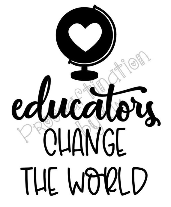 Educators Change the World SVG Digital | Etsy