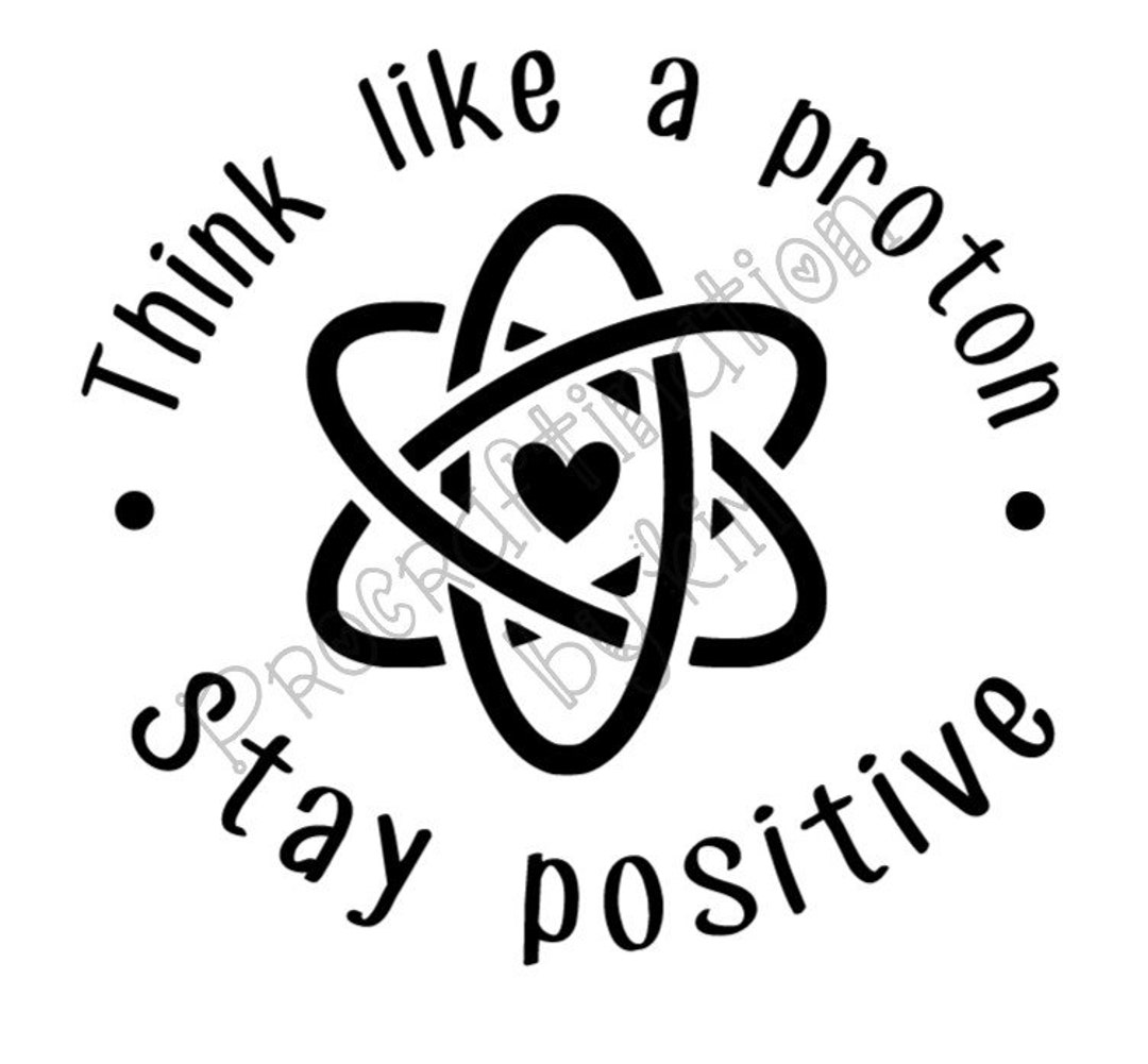 Think Like a Proton Stay Positive Scg - Etsy