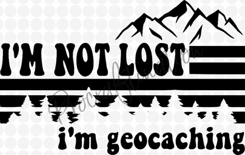 I'm Not Lost I'm Geocaching Svg - Etsy