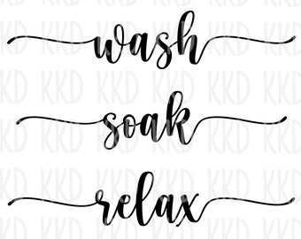 Wash Soak Relax Svg Cut File. Bathroom Decor Svg. Bathroom - Etsy