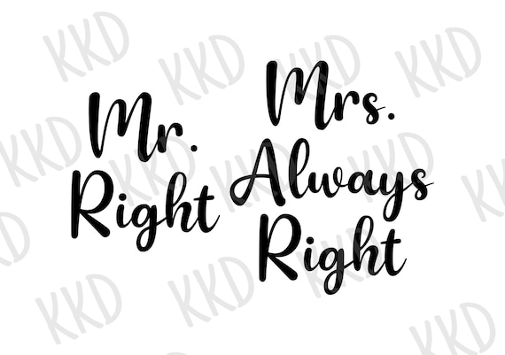 Mr Right Mrs Always Right SVG Funny Couples SVG Marriage | Etsy